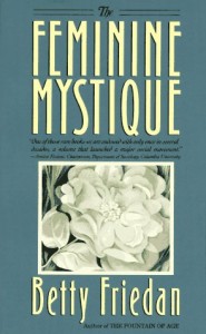 Betty Friedan’s The Feminine Mystique: Summary & Analysis ...